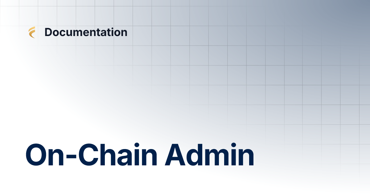 On-Chain Admin | Documentation
