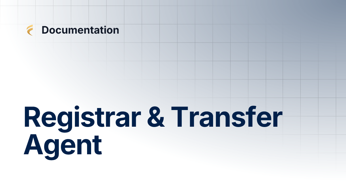 Registrar & Transfer Agent | Documentation